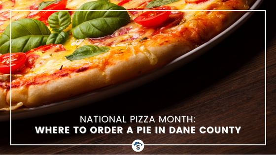 National Pizza Month: Where to Order a Pie in Dane County | Stark ...